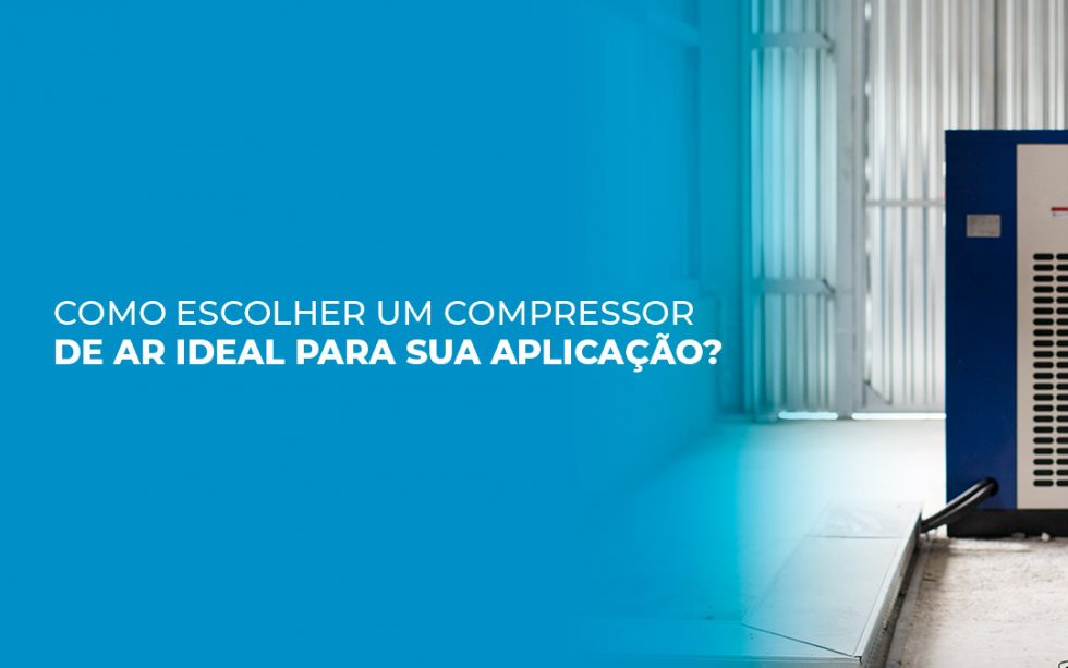 Como escolher um compressor de ar ideal para sua aplicação?